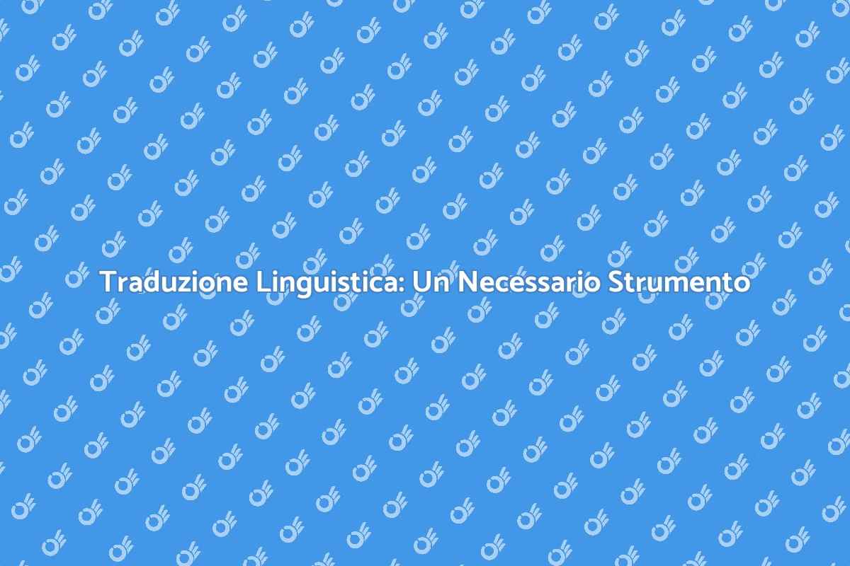 Traduttore di Lingue: Un Essenziale Oggi