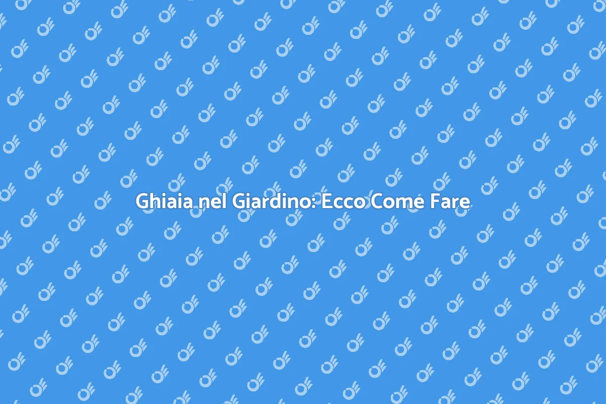 Stendere Ghiaia: Guida al Giardino