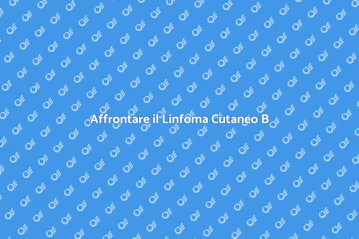 Linfoma Cutaneo: Diagnosi e Trattamento