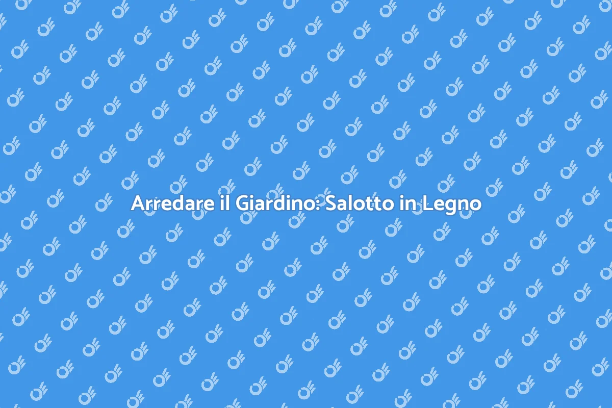 Salotto da Giardino in Legno: Idee