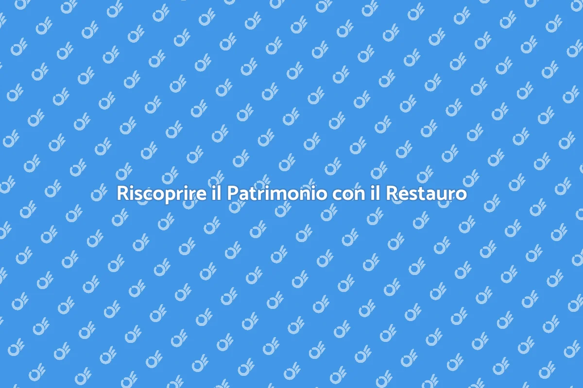 Restauro Conservativo: Valorizza il Patrimonio